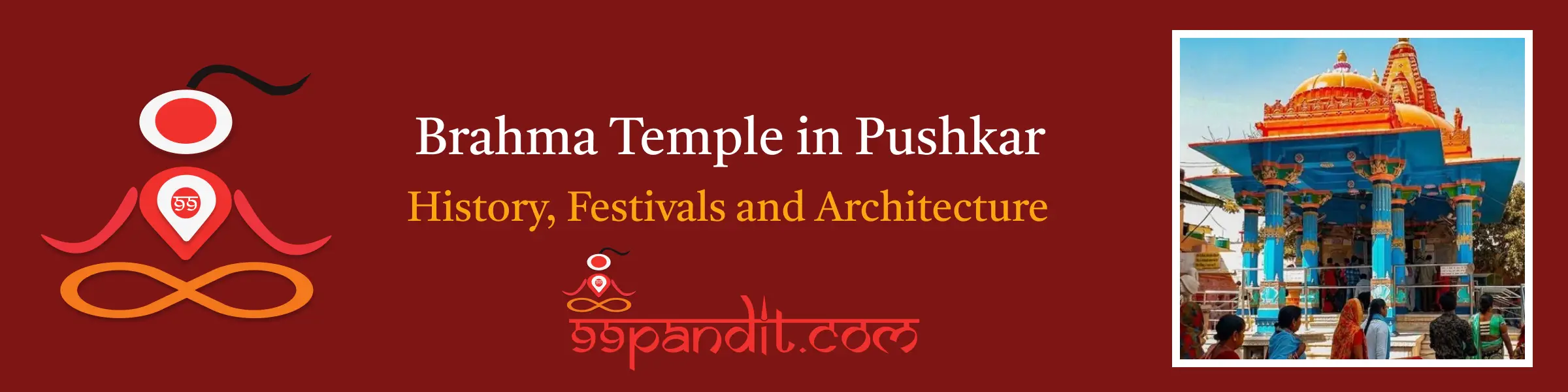 Brahma Temple in Pushkar: History, Festivals and Architecture